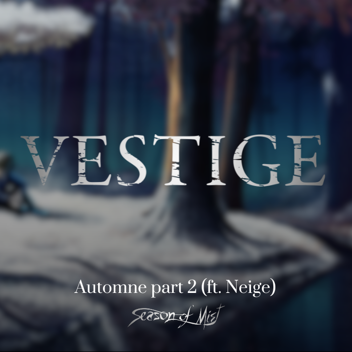 VESTIGE Release Second Part of Automne Featuring Neige from Alcest ...