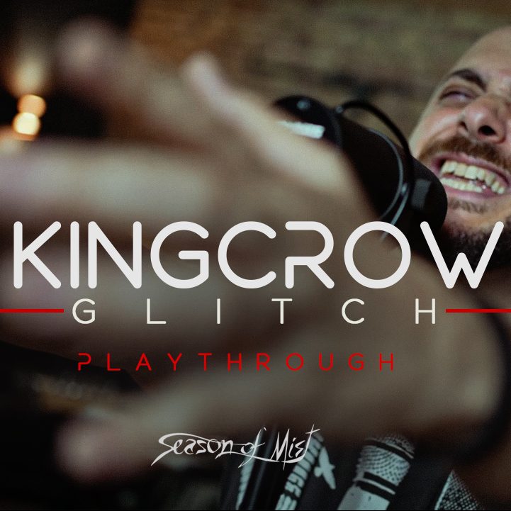 KINGCROW Soars on New Band Playthrough of Glitch | Season of Mist